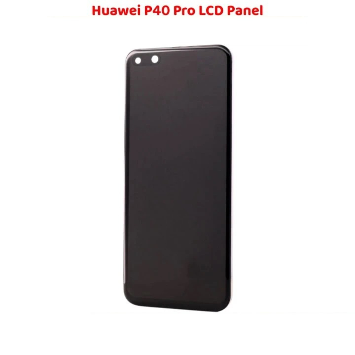 Hot Selling Huawei P40 Pro LCD Panel Screen Replacement - Professional ...